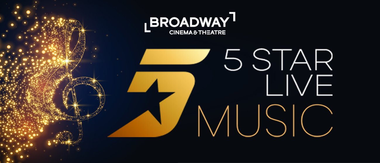 Five Star Live Music Events - Broadway Cinema & Theatre, Letchworth